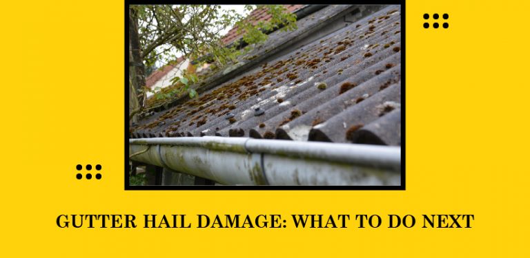 Gutter Hail Damage: Steps to Take After a Hailstorm